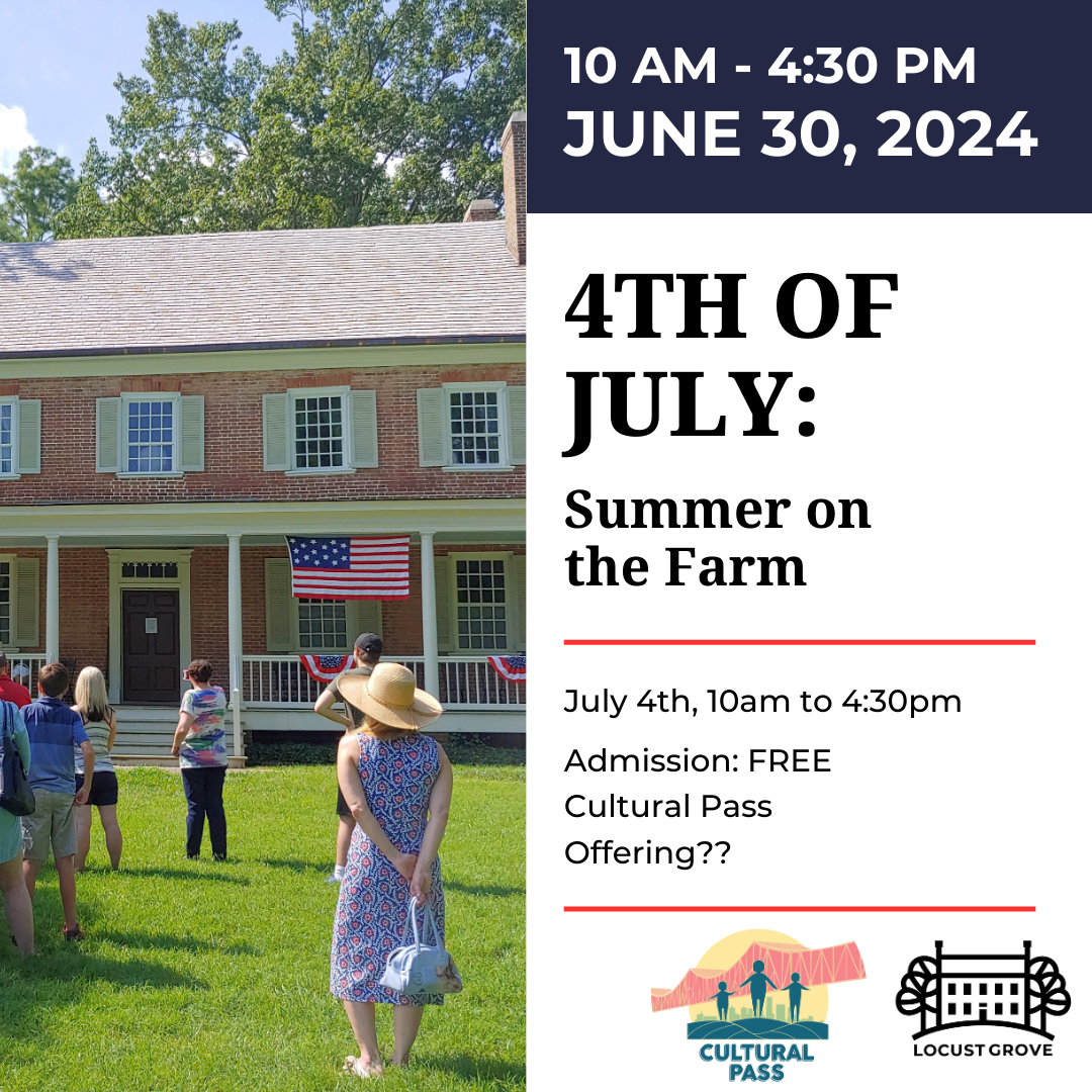 Media Advisory: Historic Locust Grove Hosts Fourth of July Celebration ...